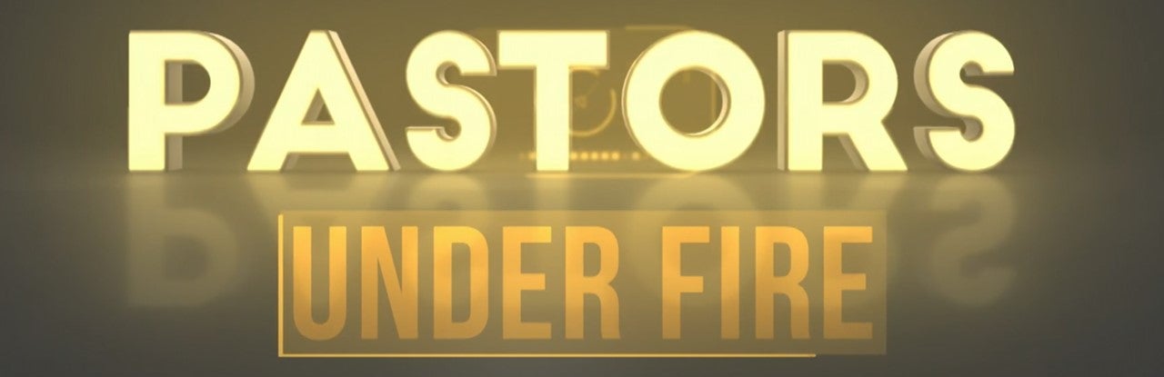 Pastors Under Fire | Trinity Broadcasting Network